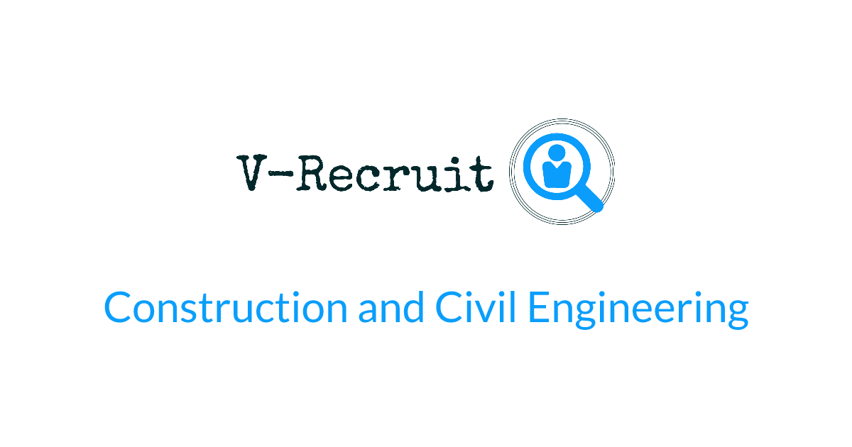 Construction and Civil Engineering | V-Recruit